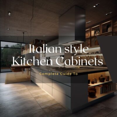 Complete Guide To Italian style Kitchen Cabinets | HSM Cabinets
